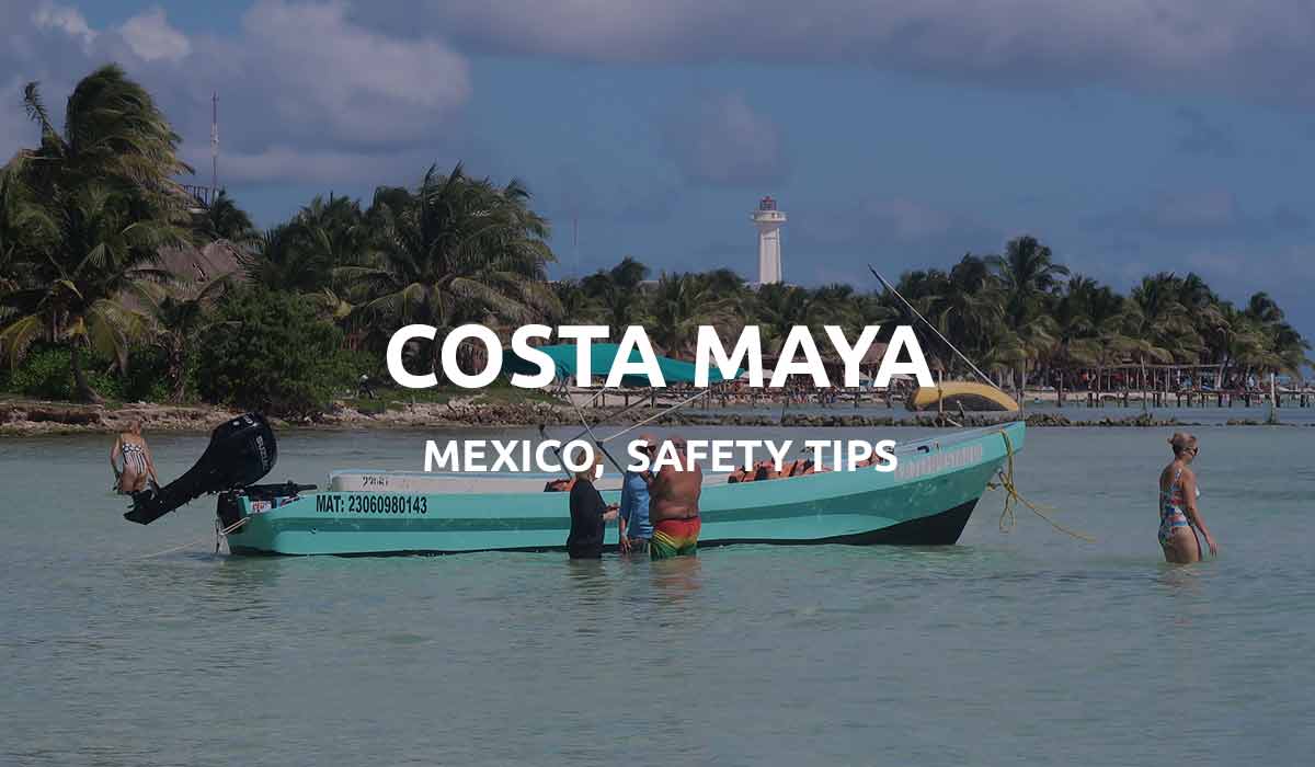 Is Costa Maya Safe? MUST READ Before Travel!